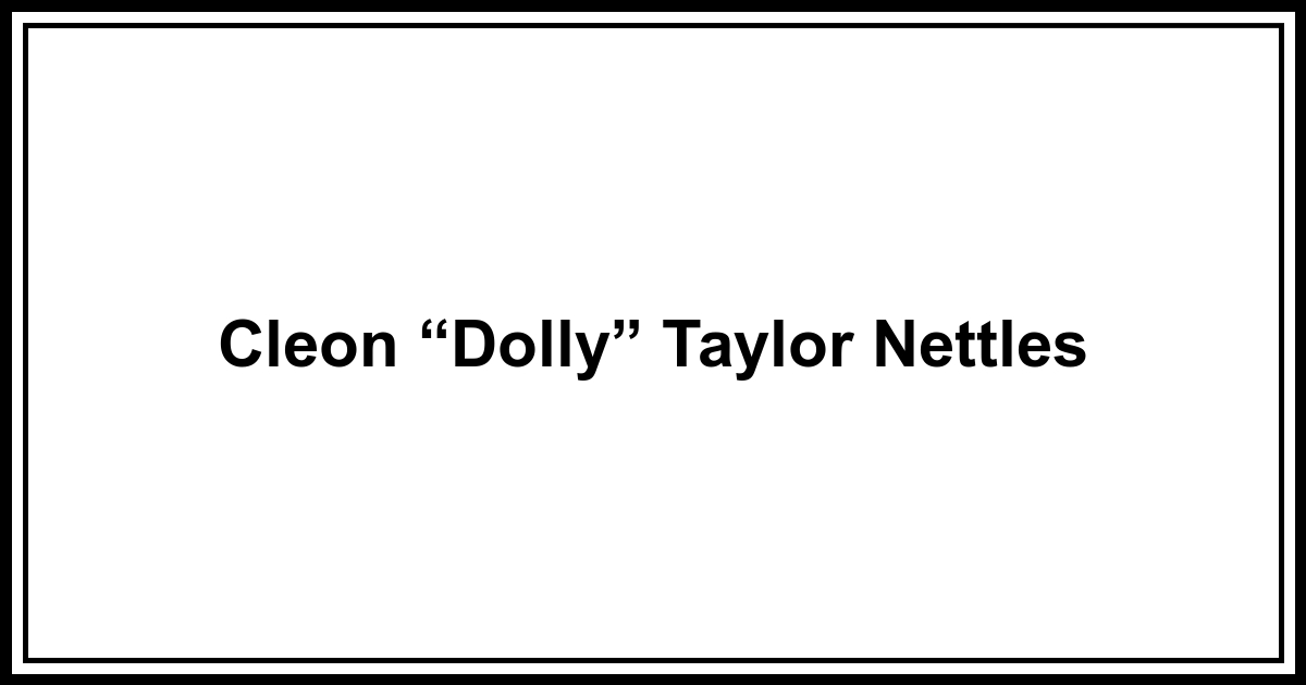 Obituary: Cleon “Dolly” Taylor Nettles