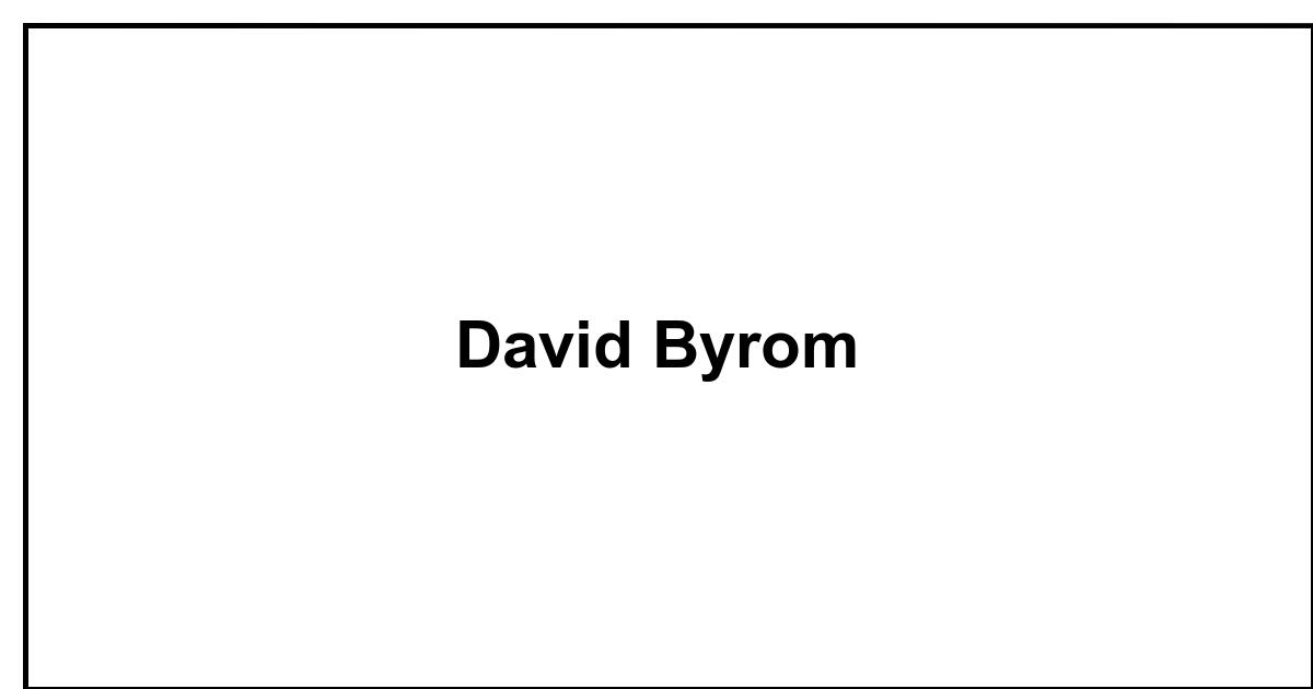 Obituary: David Byrom
