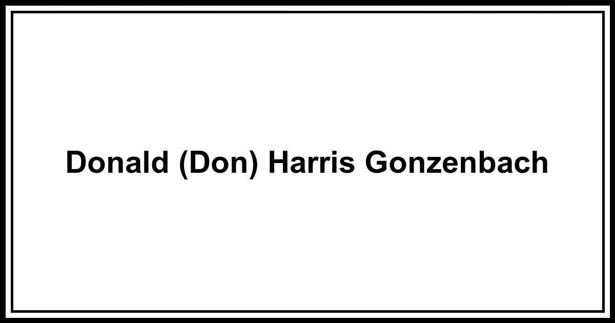 Obituary: Donald (Don) Harris Gonzenbach