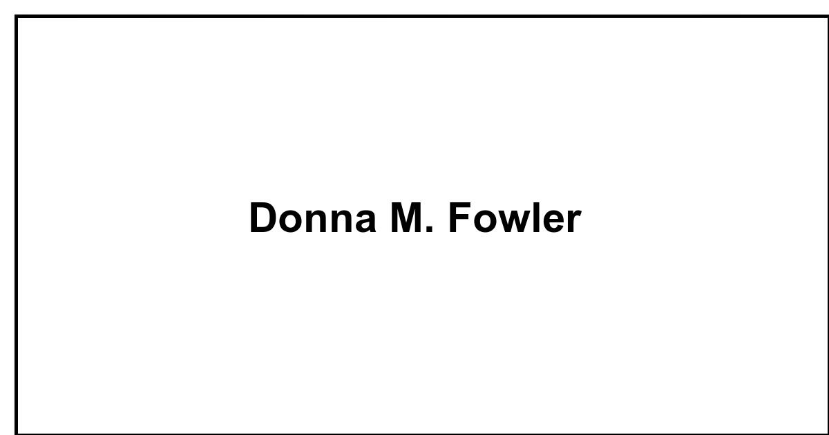 Obituary: Donna M. Fowler