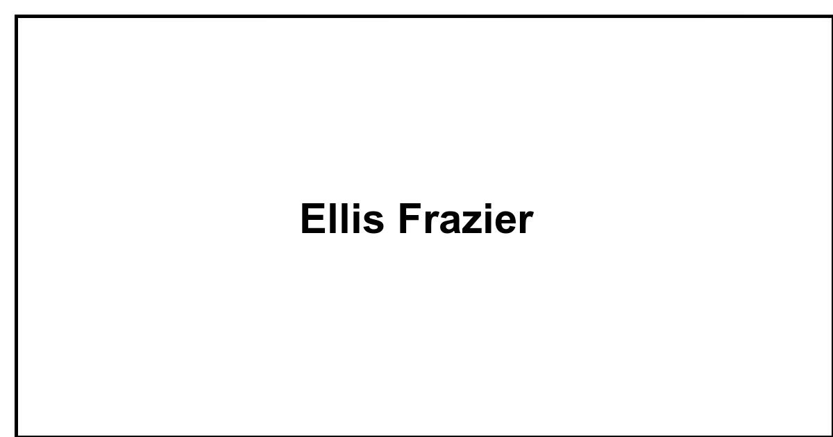 Obituary: Ellis Frazier