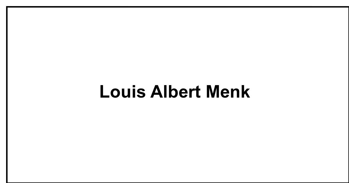 Obituary: Louis Albert Menk