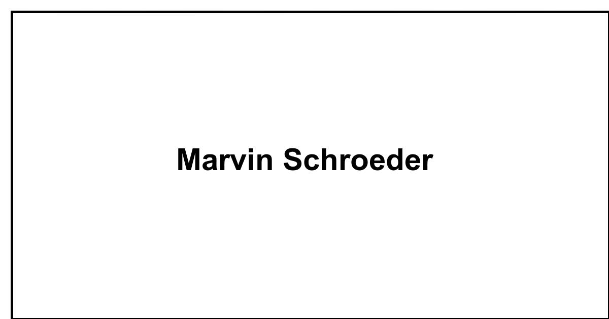 Obituary: Marvin Schroeder