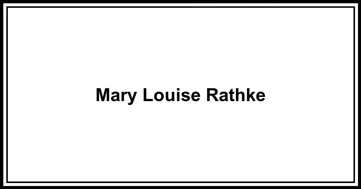 Obituary: Mary Louise Rathke