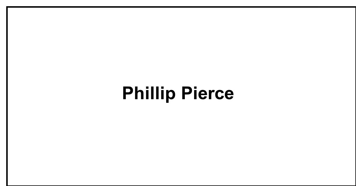 Obituary: Phillip Pierce