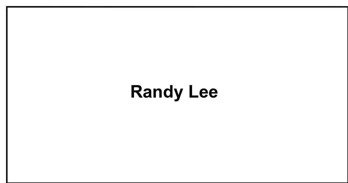 Obituary: Randy Lee