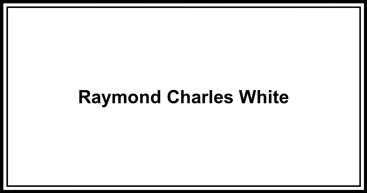 Obituary: Raymond Charles White