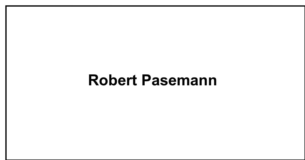 Obituary: Robert Pasemann