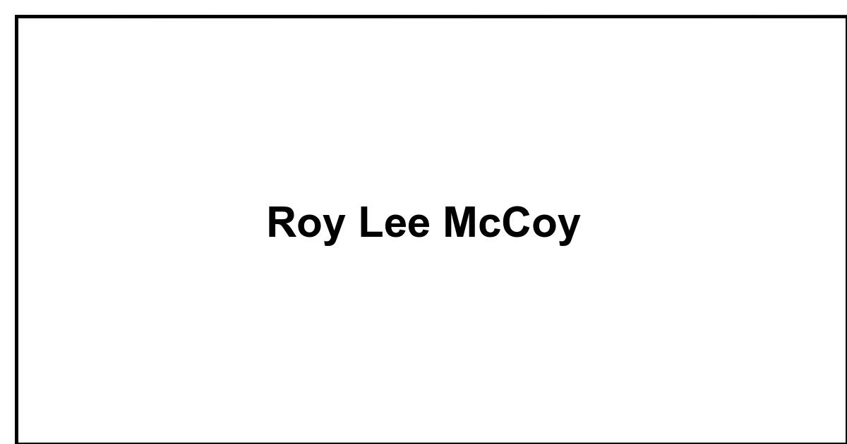Obituary: Roy Lee McCoy