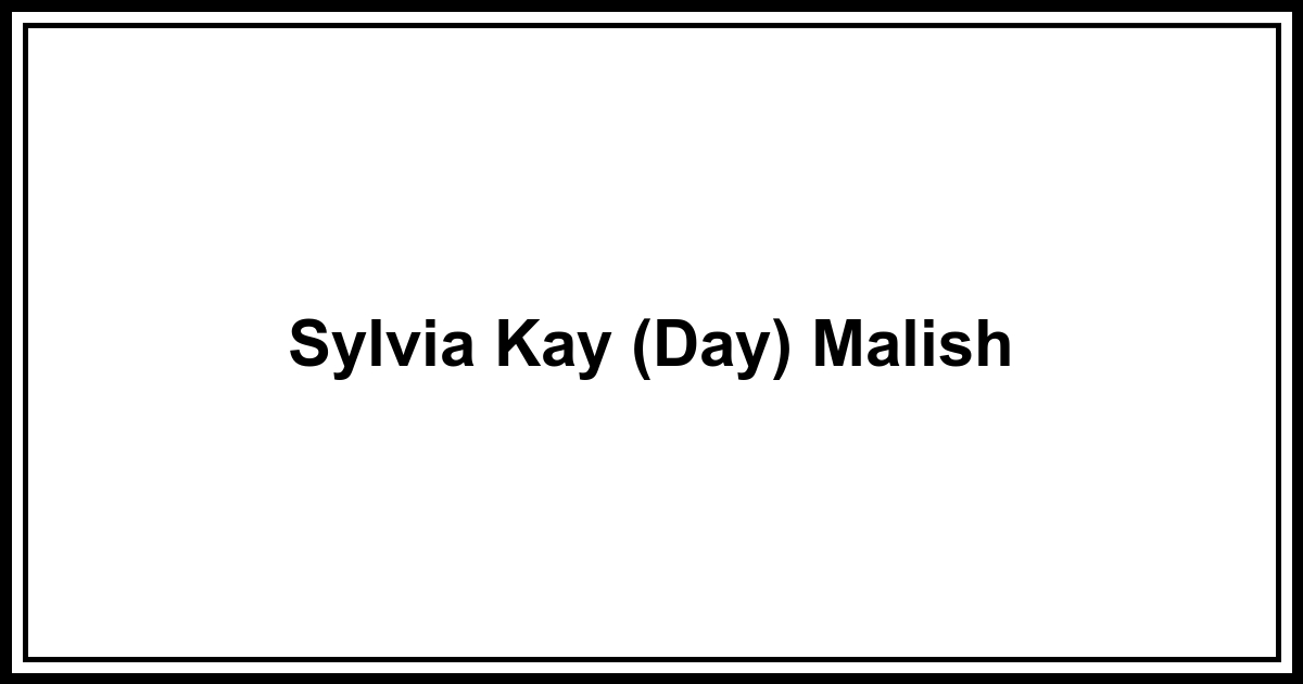 Obituary: Sylvia Kay (Day) Malish