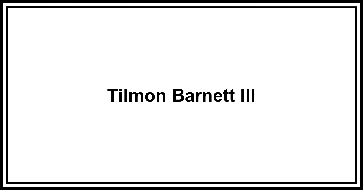 Obituary: Tilmon Barnett III