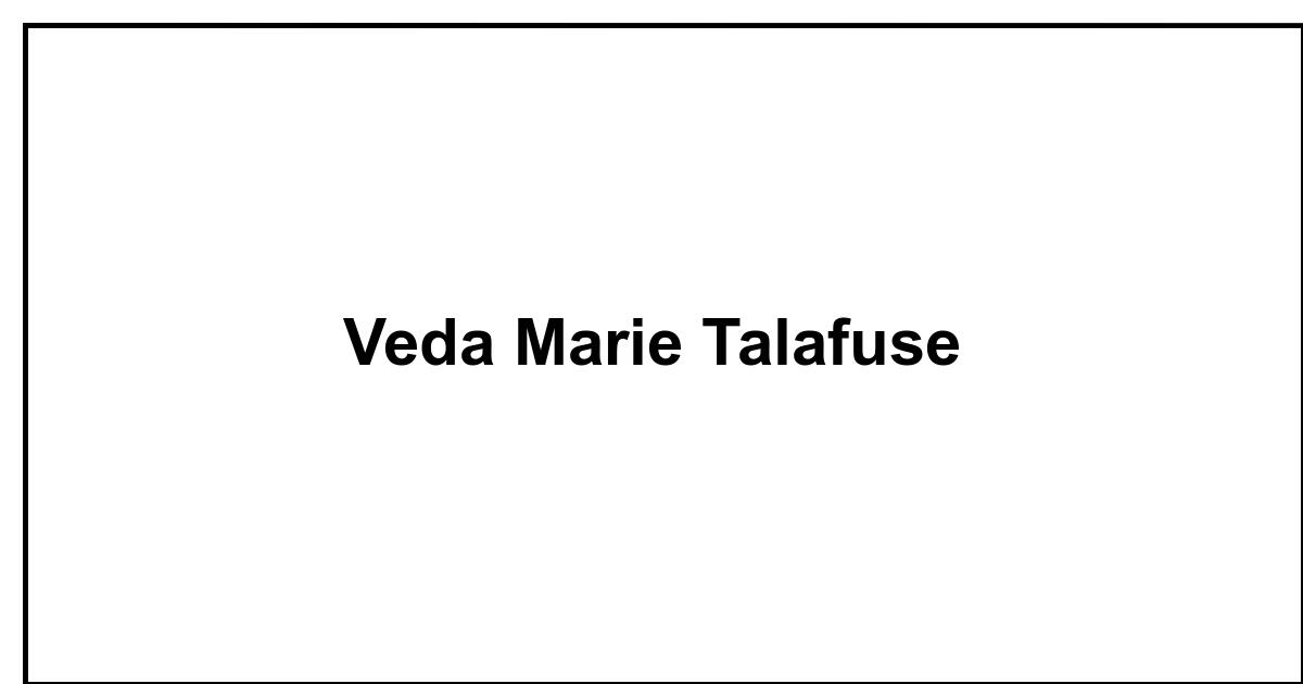 Obituary: Veda Marie Talafuse
