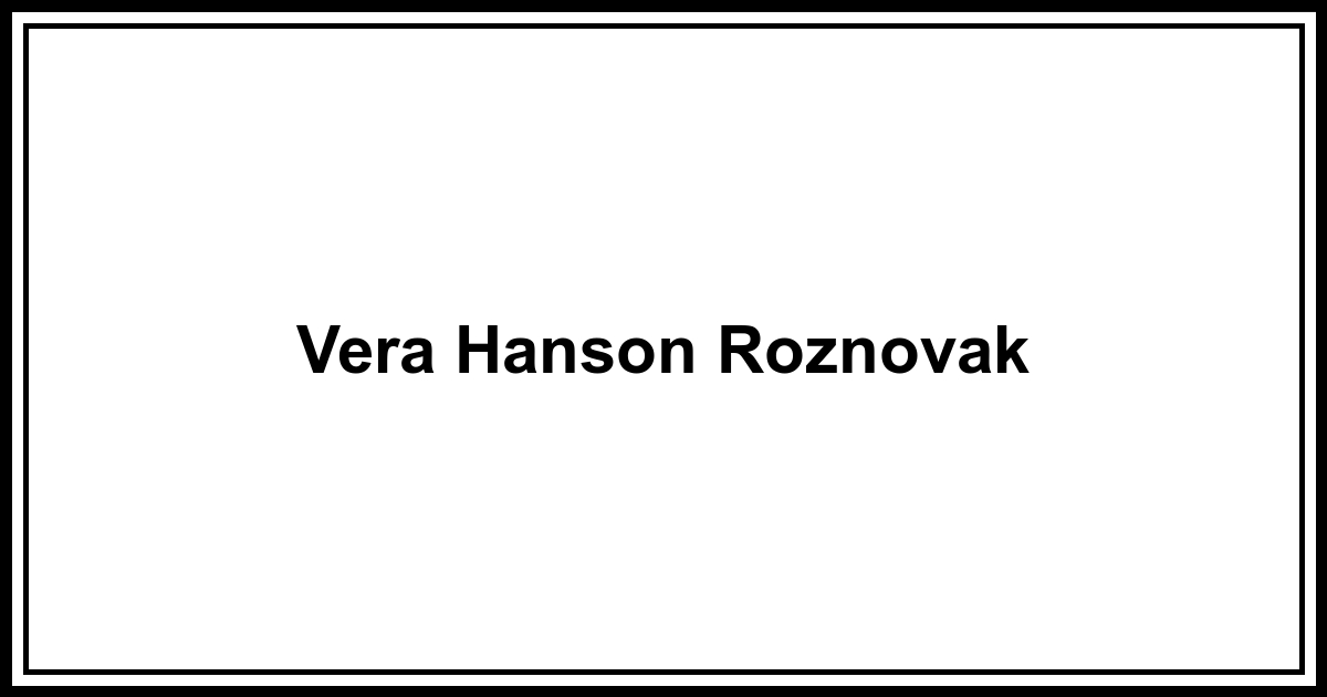 Obituary: Vera Hanson Roznovak